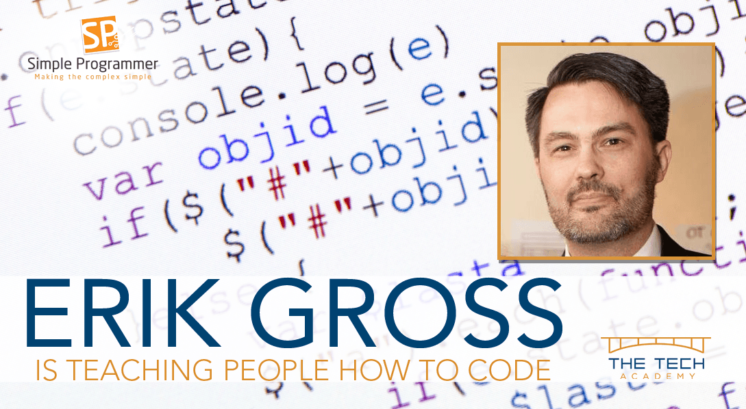 Erik Gross is Teaching People How to Code - Simple Programmer