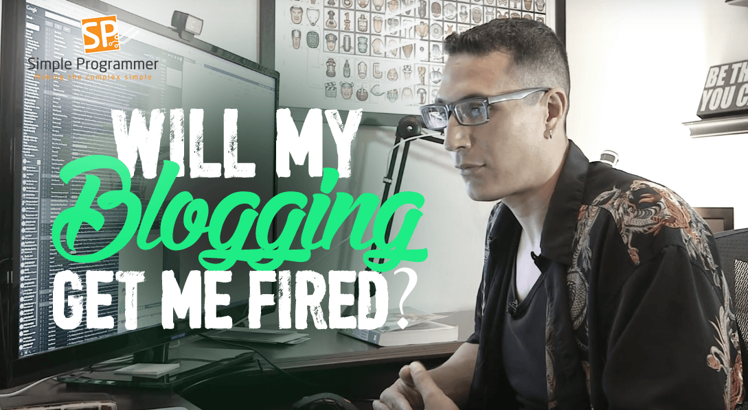 Will My Blogging Get Me Fired? - Simple Programmer