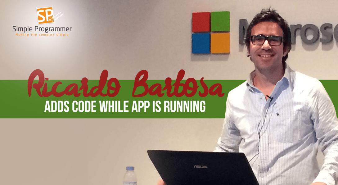 Ricardo Barbosa Adds Code While App Is Running - Simple Programmer