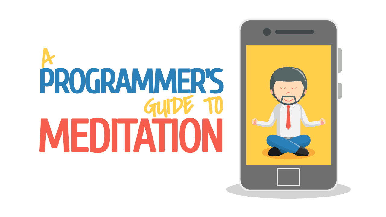 A Programmer's Guide to Meditation - Simple Programmer