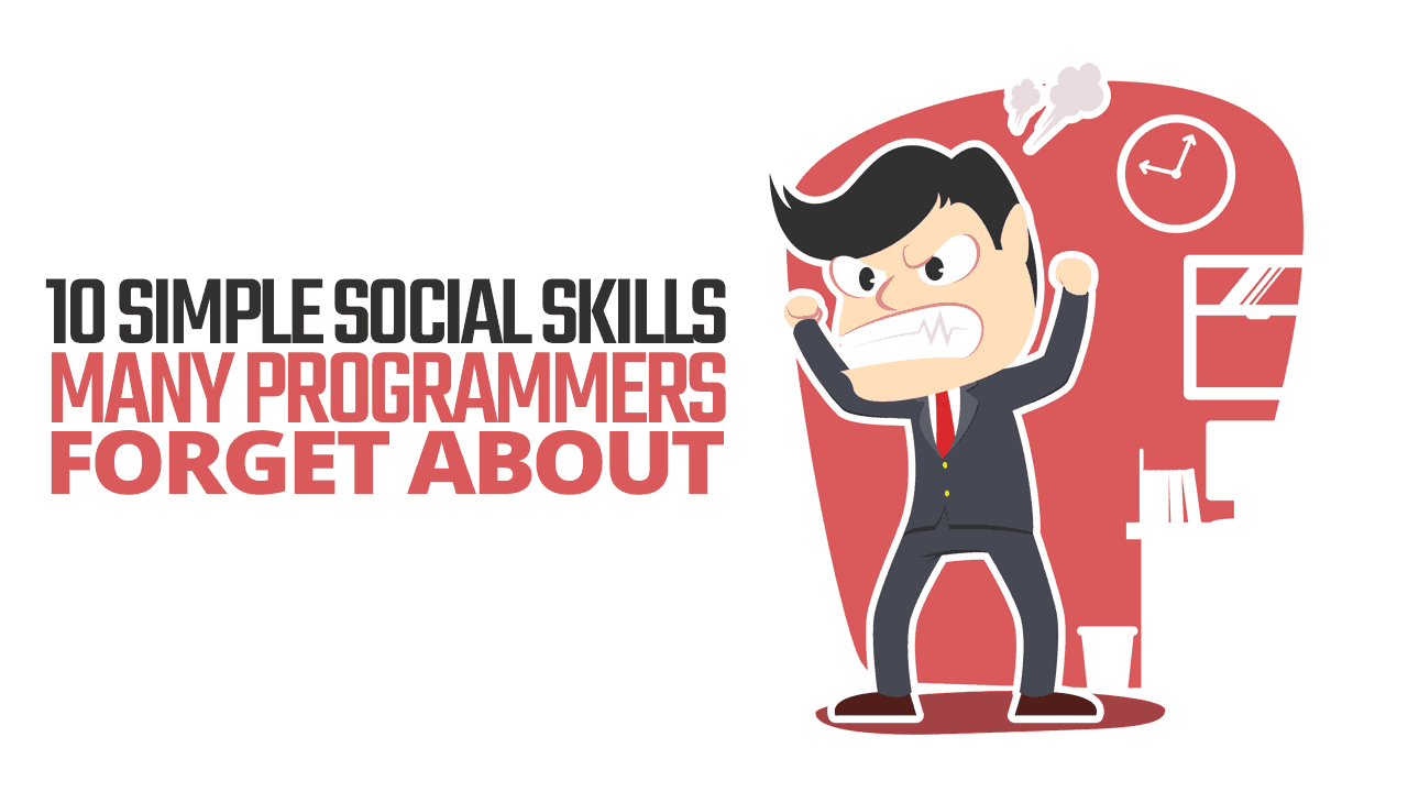 10 Simple Social Skills Many Programmers Forget About - Simple Programmer
