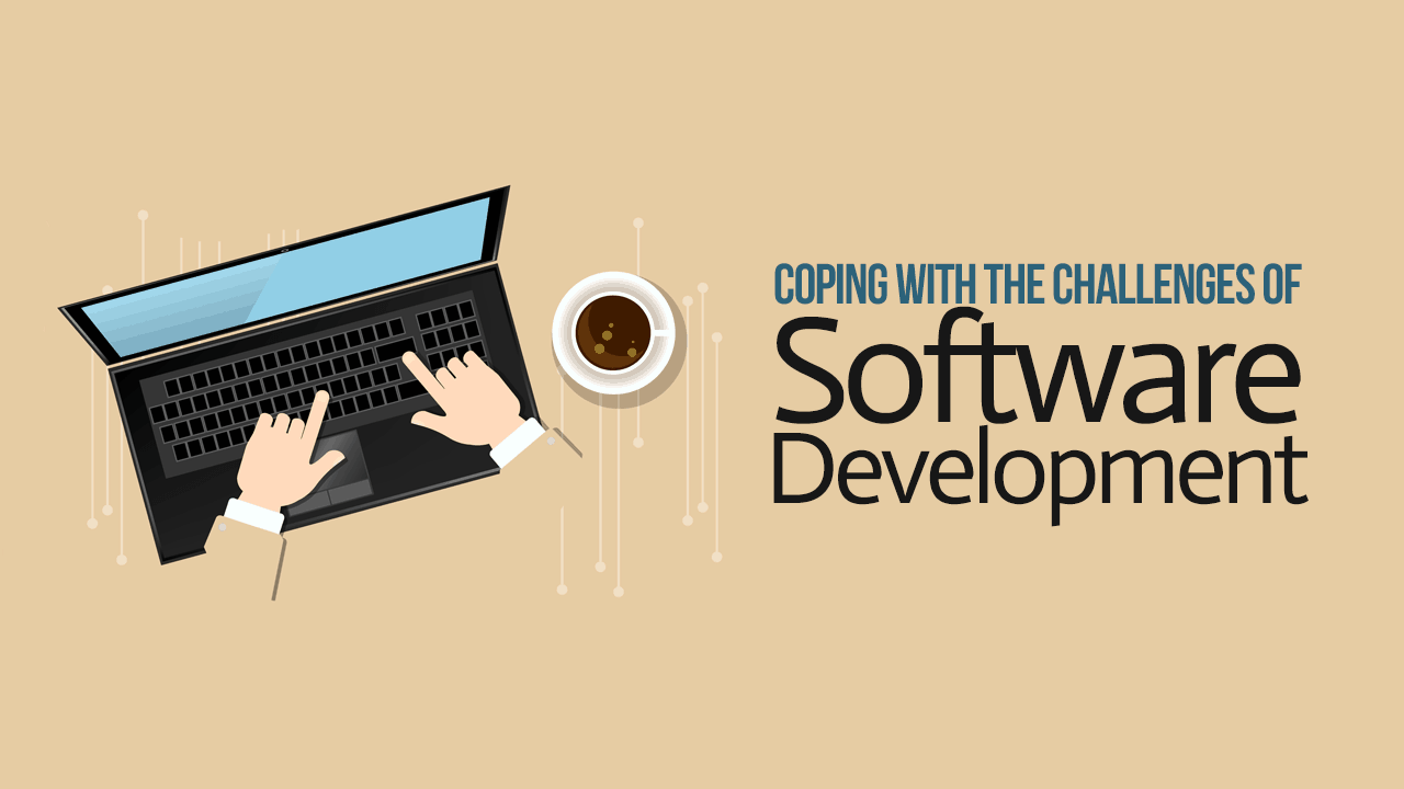 Coping With the Challenges of Software Development - Simple Programmer