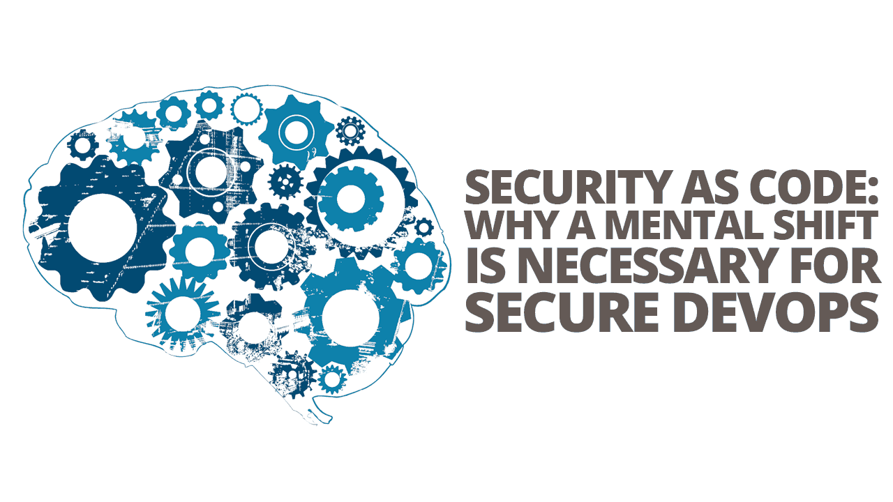 Security as Code: Why a Mental Shift is Necessary for Secure DevOps - Simple Programmer