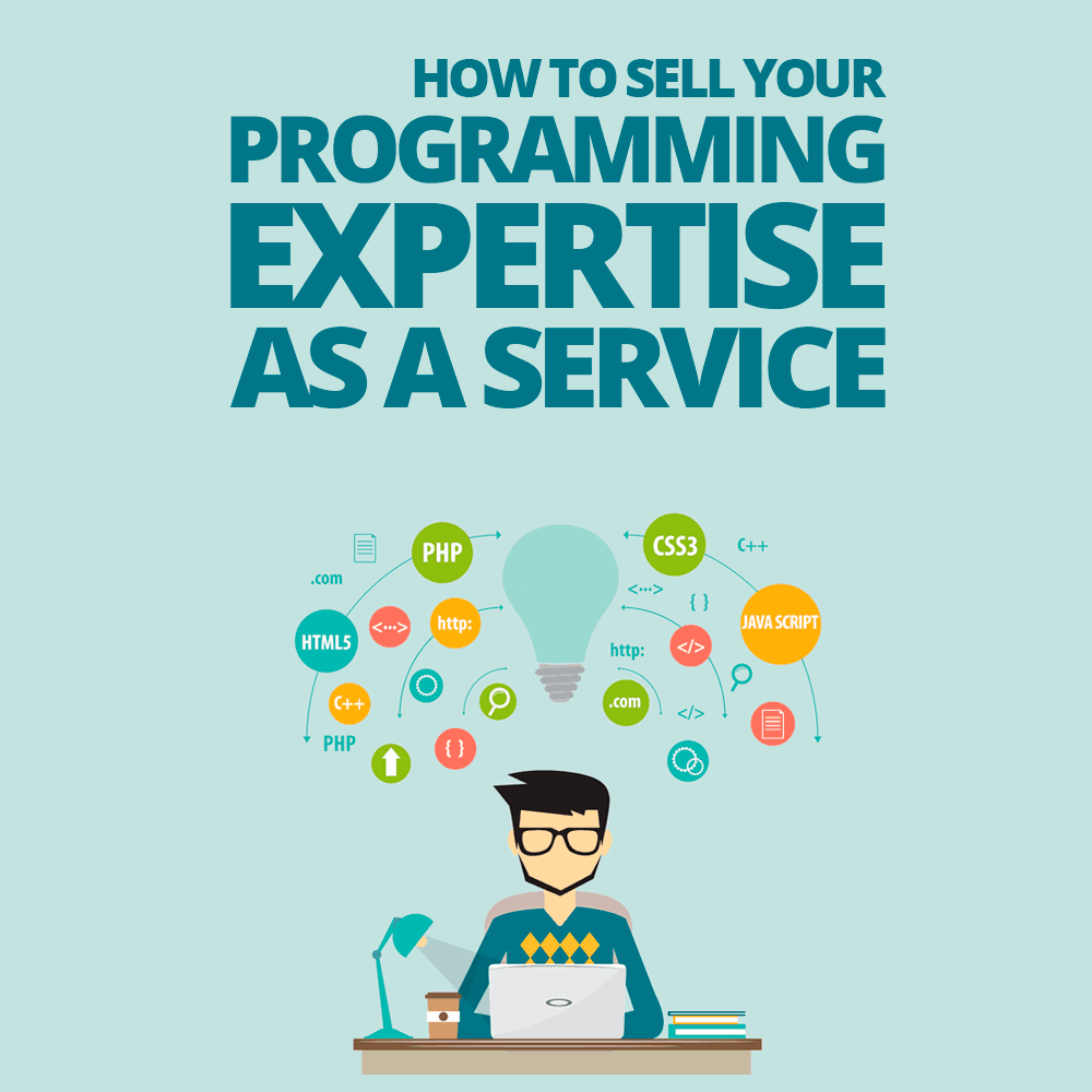 How To Sell Your Programming Expertise As A Service - Simple Programmer