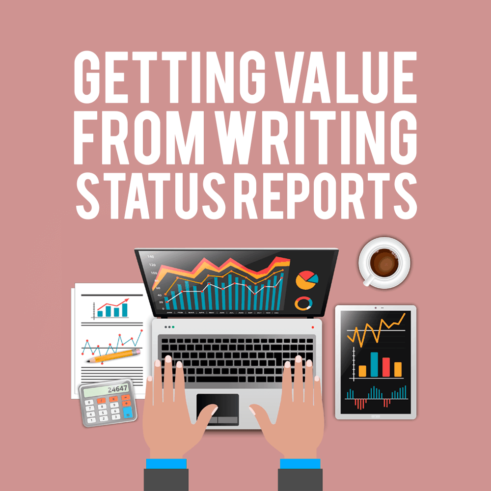 Getting Value From Writing Status Reports - Simple Programmer