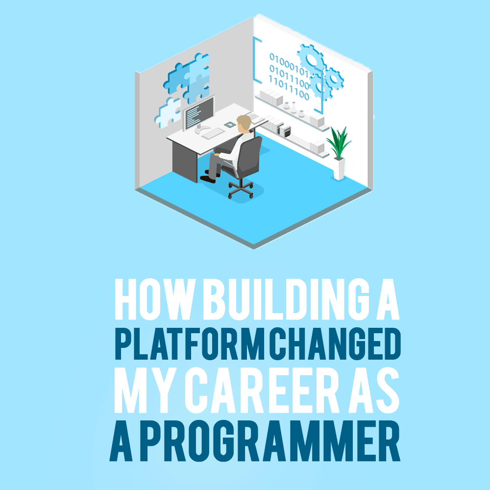 How Building a Platform Changed my Career as a Programmer - Simple ...