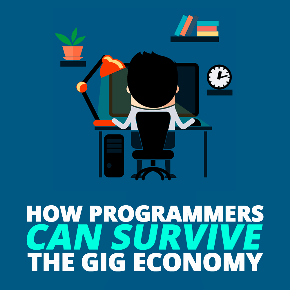 How Programmers Can Survive the Gig Economy - Simple Programmer