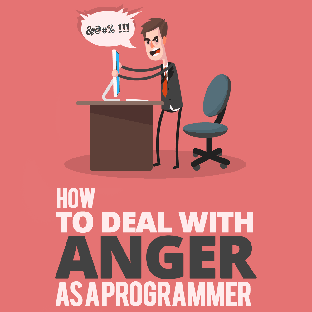 How to Deal with Anger as a Programmer - Simple Programmer