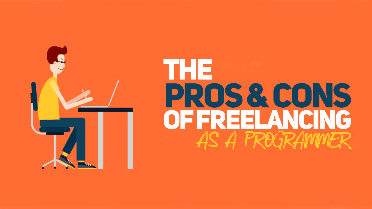 The Pros and Cons of Freelancing as a Programmer - Simple Programmer