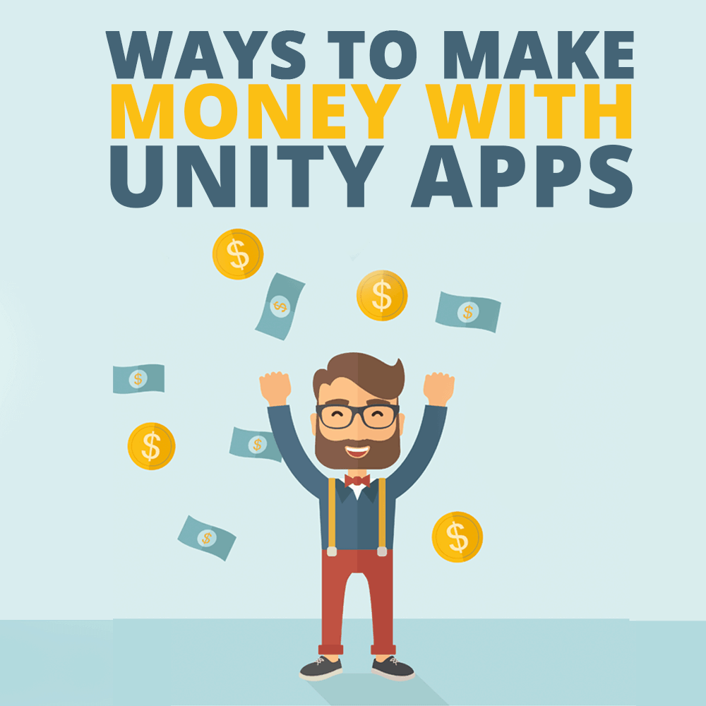 Ways To Make Money With Unity Apps - Simple Programmer