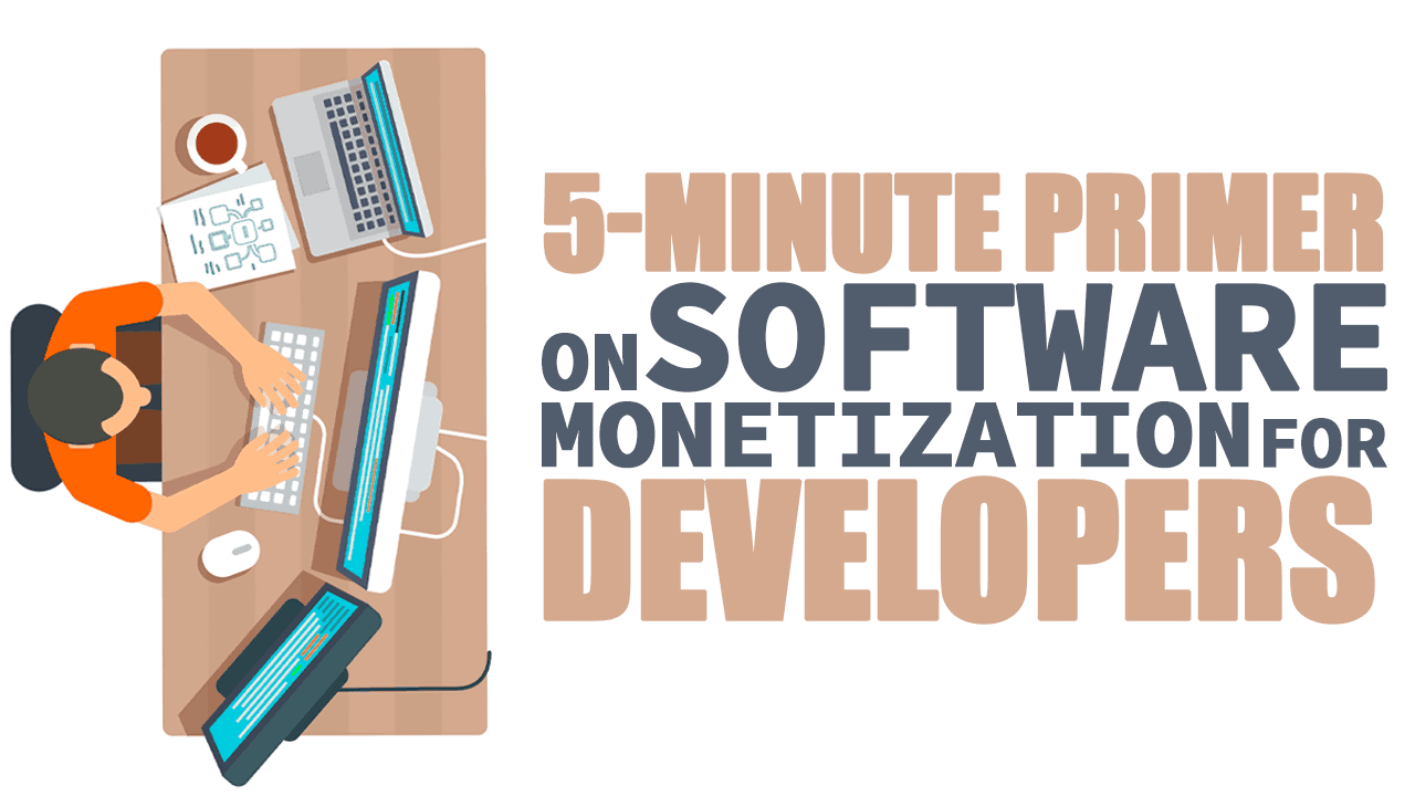 5-Minute Primer on Software Monetization for Developers - Simple Programmer