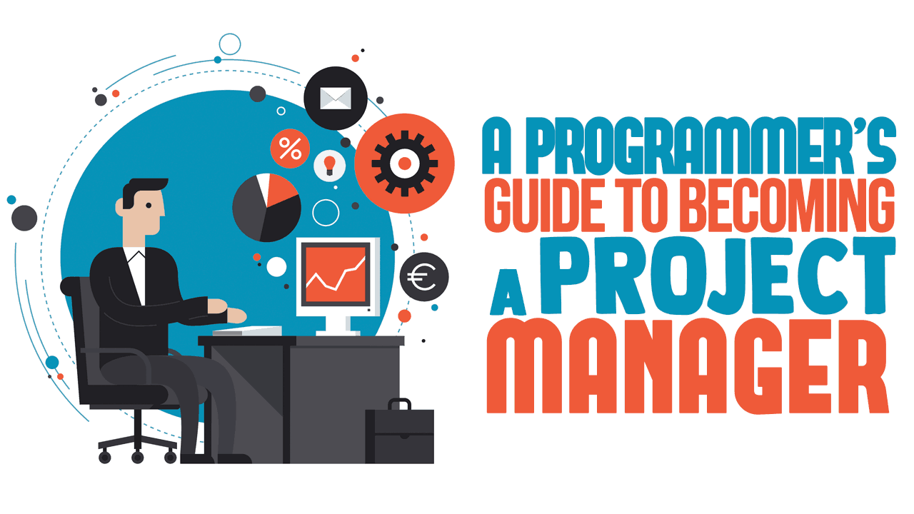 A Programmer’s Guide to Becoming a Project Manager - Simple Programmer A Programmer’s Guide to Becoming a Project Manager - Simple Programmer