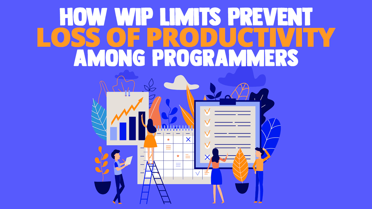 How Wip Limits Prevent Loss Of Productivity Among Programmers Simple Programmer