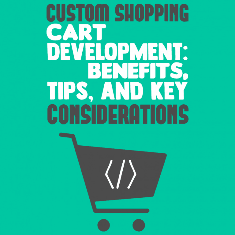 Custom Shopping Cart Development: Benefits, Tips, and Key ...
