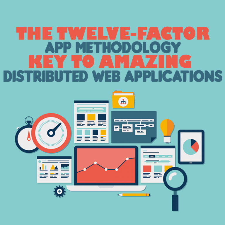 The Twelve-Factor App Methodology — Key to Amazing Distributed Web ...