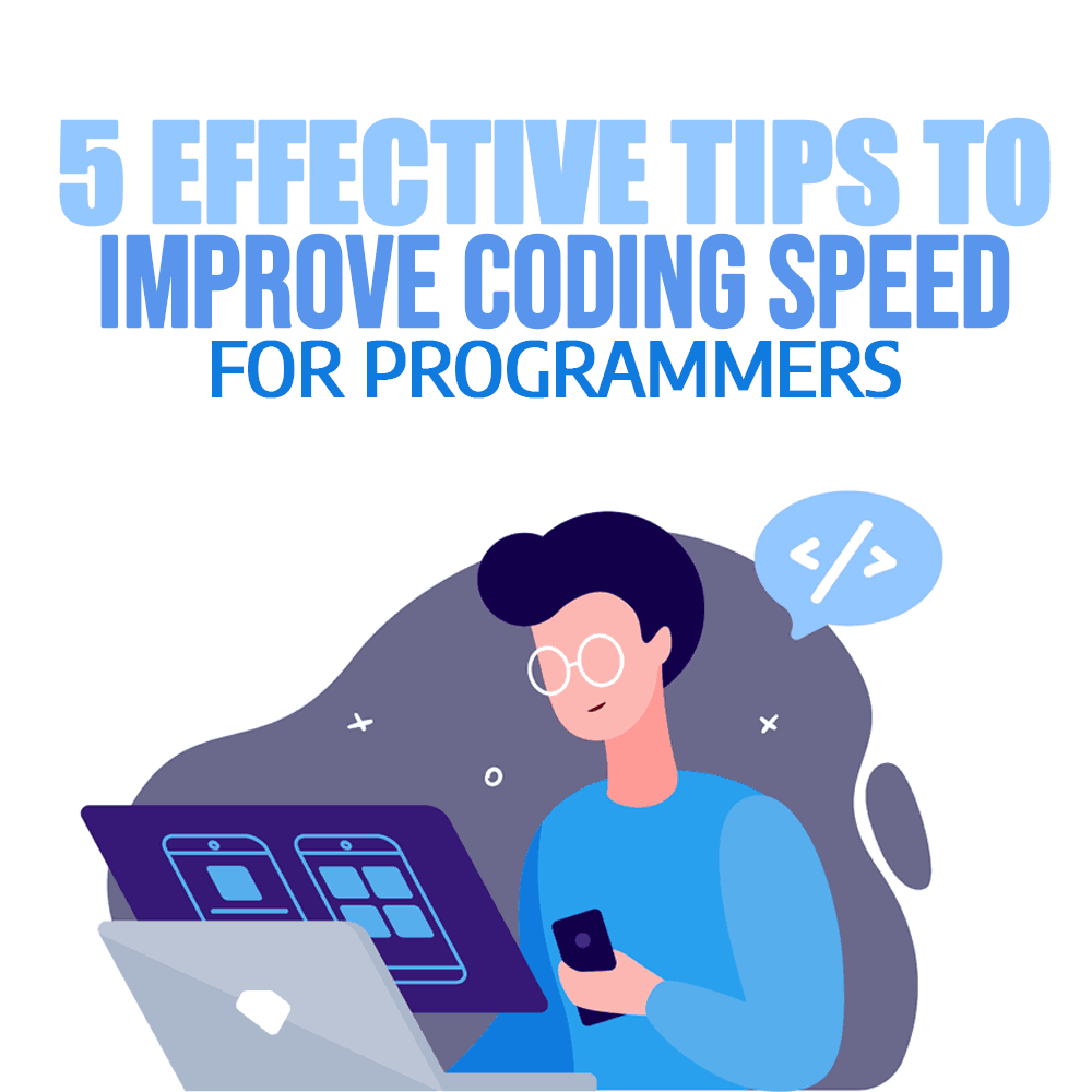 5 Effective Tips To Improve Coding Speed For Programmers Simple 