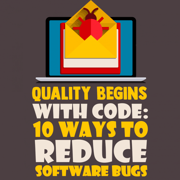 Quality Begins With Code: 10 Ways to Reduce Software Bugs - Simple Programmer