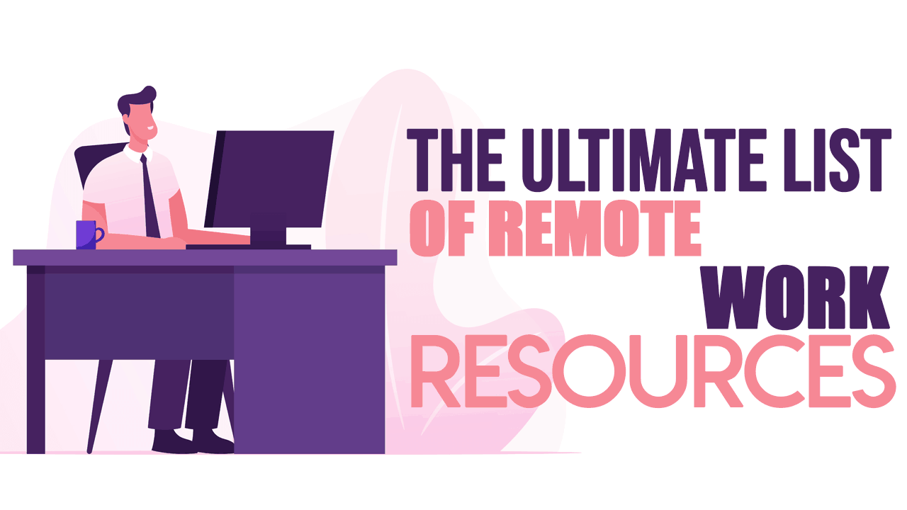 The Ultimate List of Remote Work Resources - Simple Programmer
