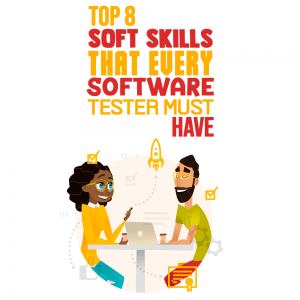 Top 8 Soft Skills That Every Software Tester Must Have - Simple Programmer
