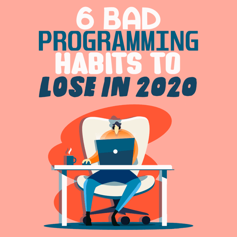 6 Bad Programming Habits To Lose in 2020 - Simple Programmer