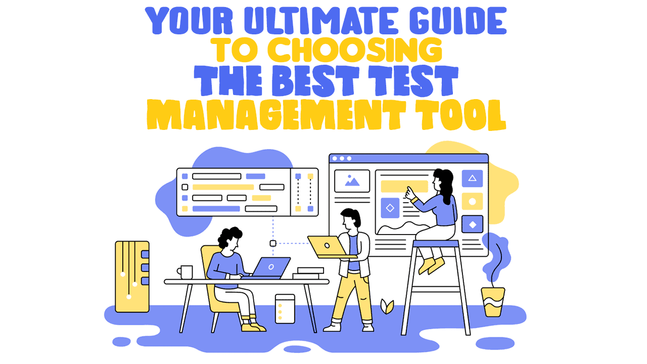 Your Ultimate Guide To Choosing the Best Test Management Tool - Simple ...