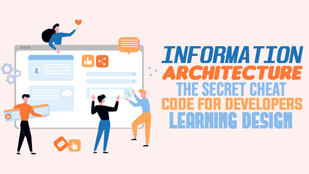 Information Architecture - The Secret Cheat Code For Developers ...