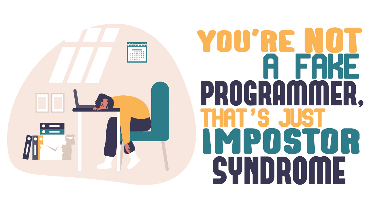 You're Not a Fake Programmer, That's Just Impostor Syndrome - Simple Programmer