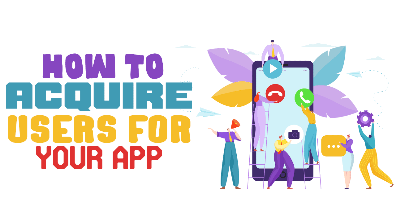 How To Acquire Users For Your App - Simple Programmer