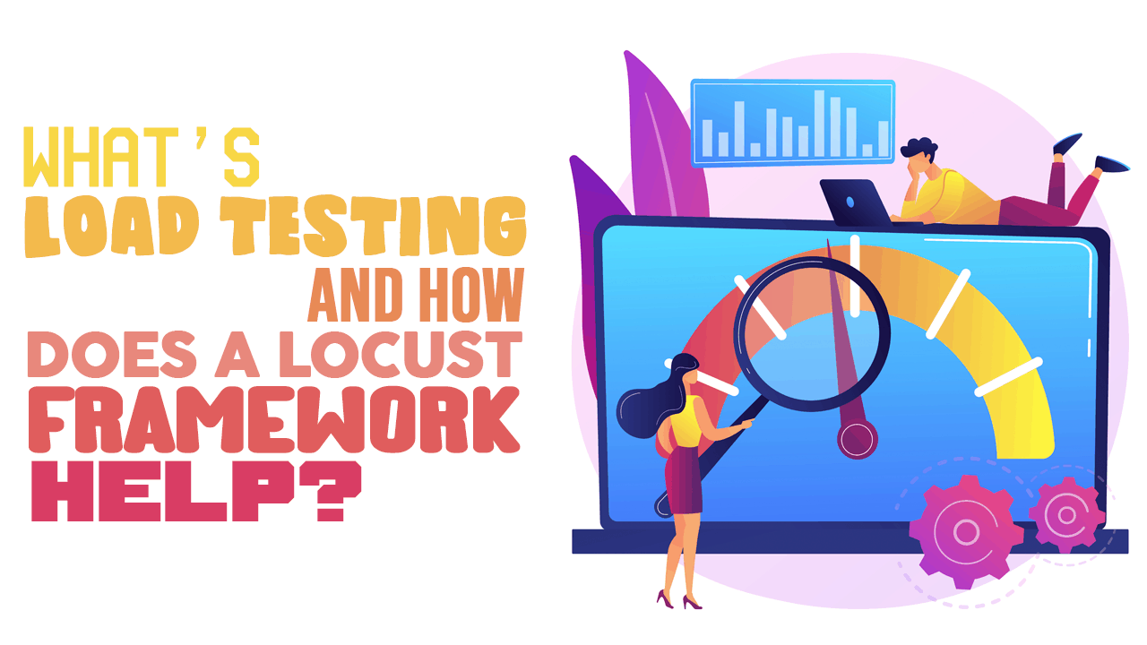 What’s Load Testing and How Does a Locust Framework Help? - Simple ... What’s Load Testing and How Does a Locust Framework Help? - Simple ...