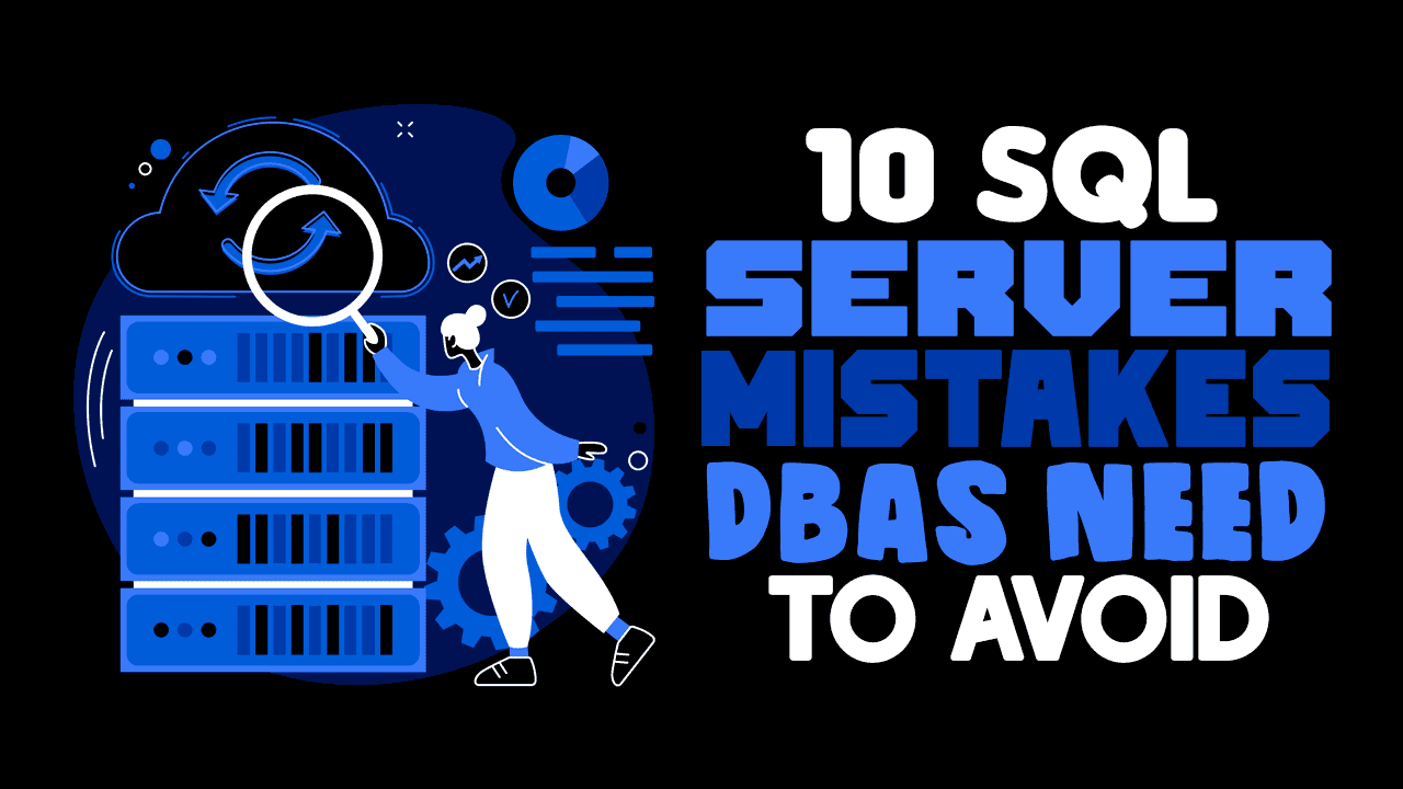 10 SQL Server Mistakes DBAs Need to Avoid - Simple Programmer 10 SQL Server Mistakes DBAs Need to Avoid - Simple Programmer