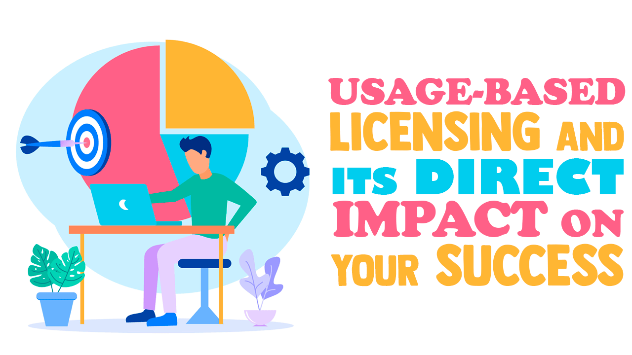 Usage-Based Licensing and Its Direct Impact on Your Success - Simple ...