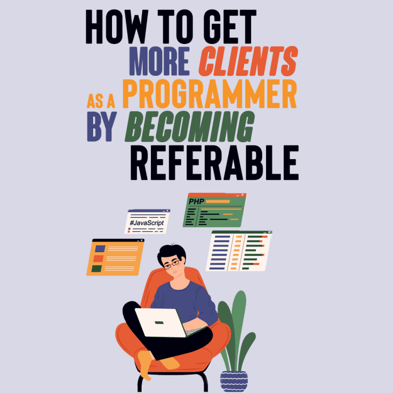 How To Get More Clients as a Programmer by Becoming Referable - Simple ...