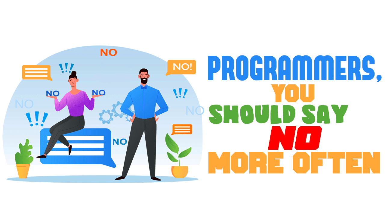 Programmers You Should Say No More Often Simple Programmer