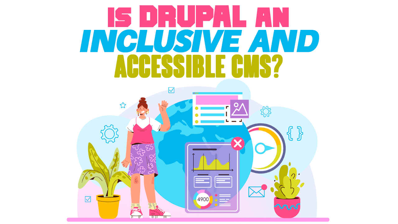 Is Drupal an Inclusive and Accessible CMS? - Simple Programmer