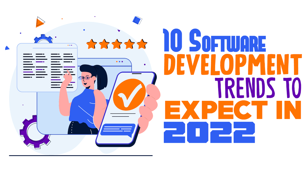 10 Software Development Trends To Expect In 2022 Simple Programmer 