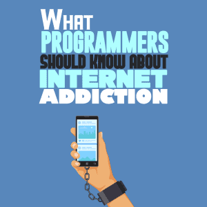What Programmers Should Know about Internet Addiction - Simple Programmer